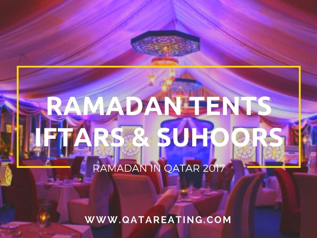 Ramadan in Doha 2017 Guide – Iftar, Suhoor & Ramadan Tents - Qatar Eating